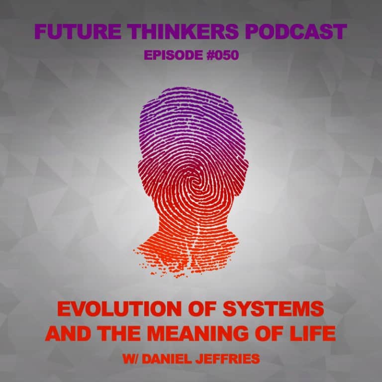 Daniel Jeffries - Evolution of Systems and the Meaning of Life