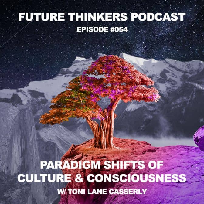 Toni Lane Casserly - Paradigm Shifts of Culture & Consciosuness